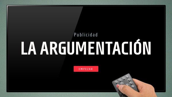 LA ARGUMENTACIÓN EN LA PUBLICIDAD | Genially