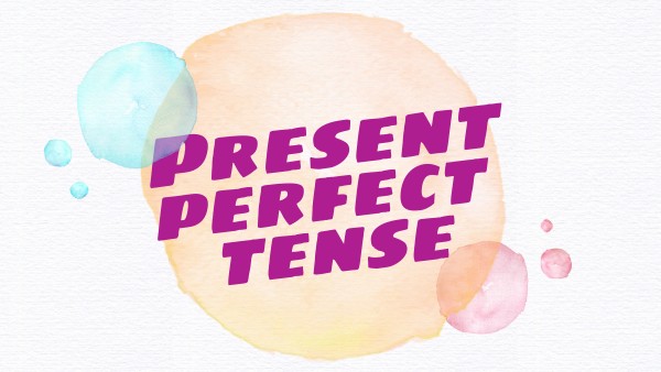 Present perfect tense | Genially