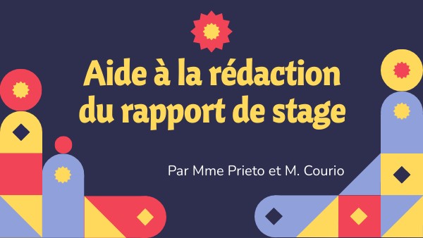 3ème - guide à la rédaction du rapport de stage | Genially