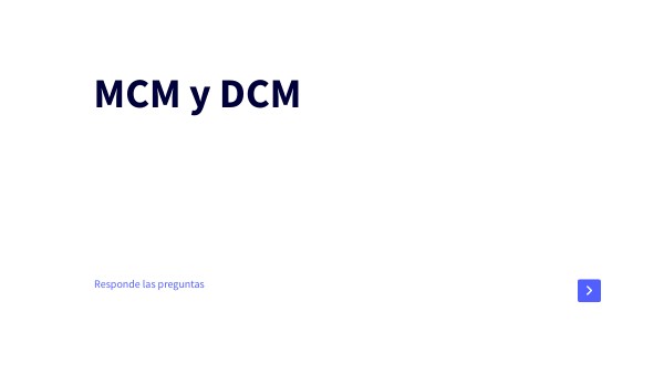 MCM y DCM | Genially