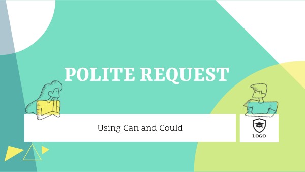 POLITE REQUEST WITH CAN AND COULD | Genially