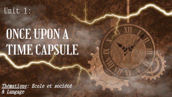 Unit 1 - Once upon a time capsule | Genially