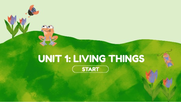 UNIT 1. LIVING THINGS | Genially