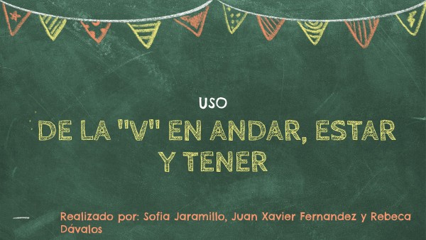 Uso de la "V" en andar, estar y tener | Genially