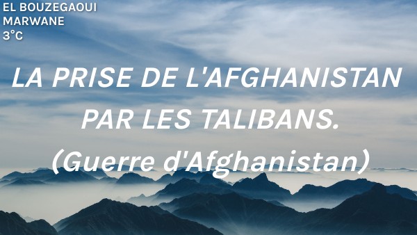 Marwane ELBOUZEGAOUI AFGHANISTAN | Genially