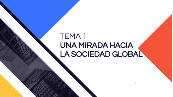 Una mirada hacia la sociedad global | Genially