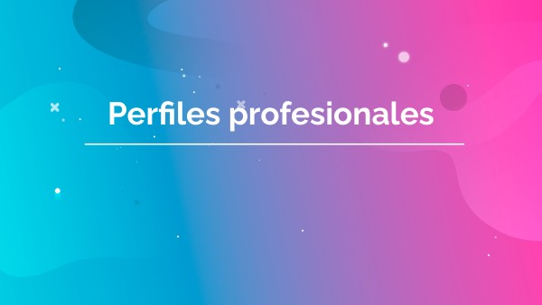 Perfiles profesionales | Genially