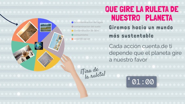 QUE GIRE LA RULETA DE NUESTRO PLANETA | Genially