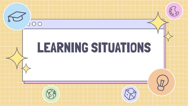 LEARNING SITUATIONS