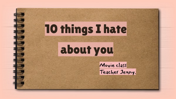 Movie class 10 things I hate about you | Genially