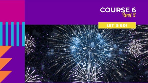 COURSE 6, UNIT 2 | Genially