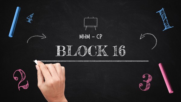 MHM - CP - Block 16 | Genially
