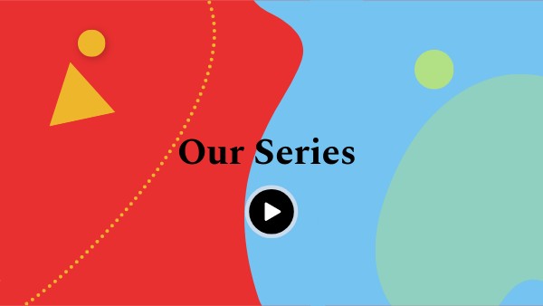Our Series | Genially