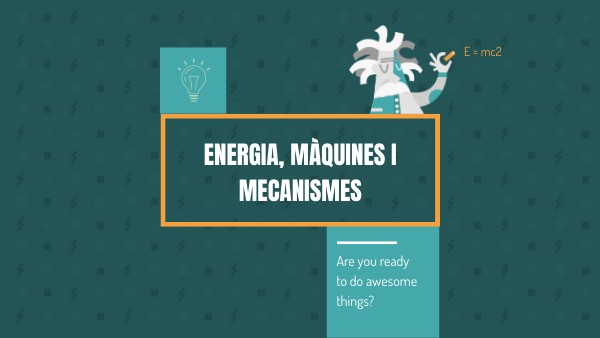 2ESO_ENERGIA-MAQUINES-MECANISMES | Genially