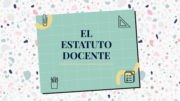 ESTATUTO DOCENTE | Genially