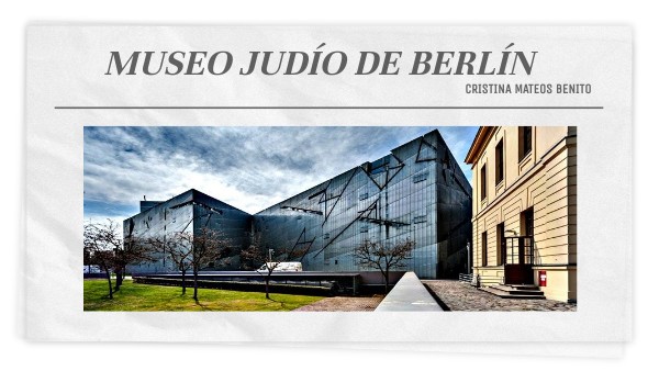 MUSEO JUDIO BERLIN | Genially