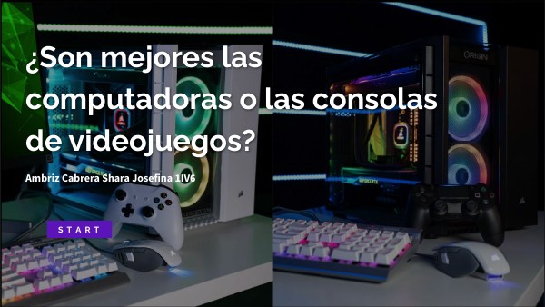 COMPUTADORAS O CONSOLAS DE VIDEOJUEGOS | Genially