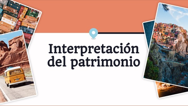 Interpretación del patrimonio | Genially