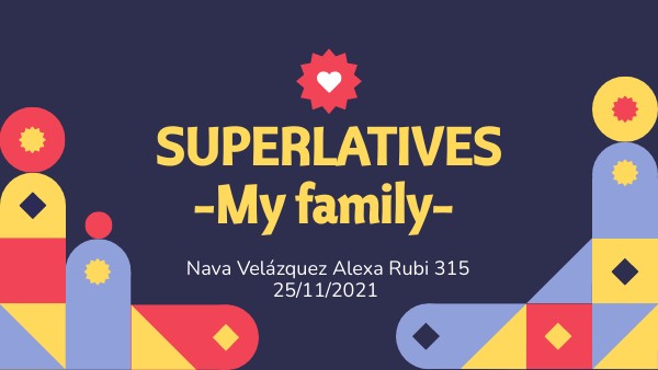 SUPERLATIVES, Nava Velázquez Alexa Rubi | Genially