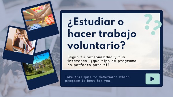 ¿Estudiar o hacer trabajo voluntario? | Genially