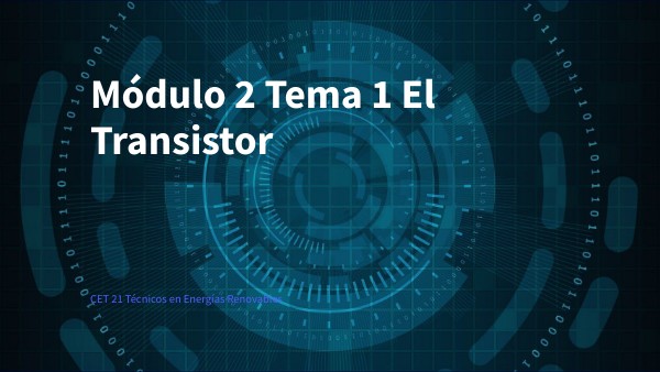 Módulo 2 Tema 1 El Transistor