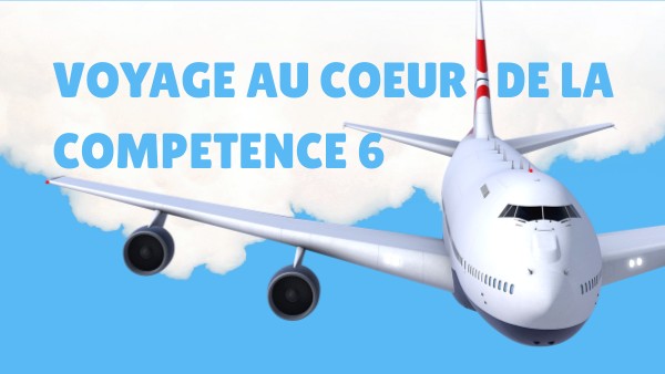 Voyage au coeur de la C6 UE 4.2S2 | Genially