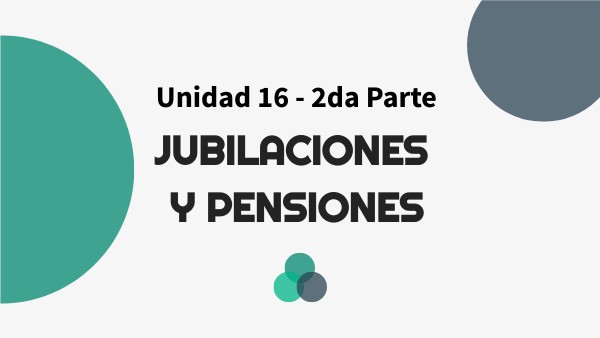 JUBILACIONES Y PENSIONES | Genially