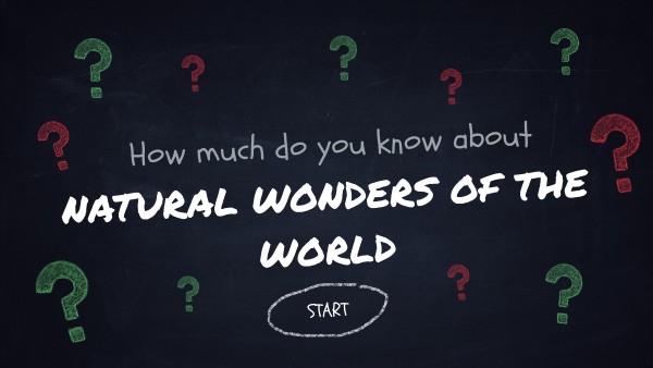 QUIZ - NATURAL WONDERS OF THE WORLD | Genially