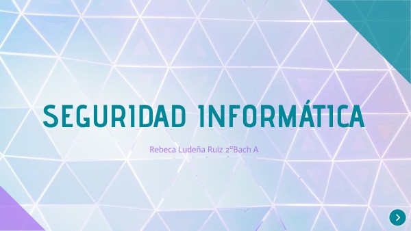 Seguridad informatica- Rebeca Ludeña 2ºBach A