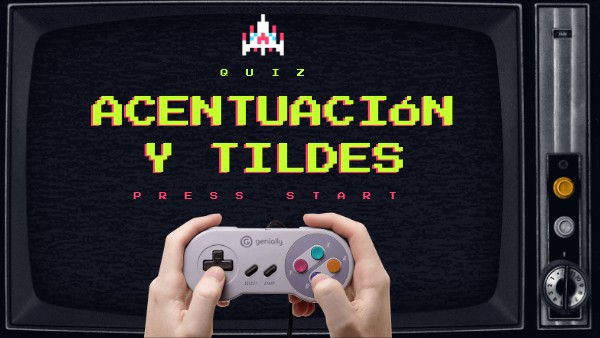 QUIZ ACENTUACIÓN Y TILDES | Genially