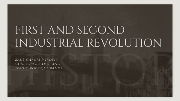 FIRST AND SECOND INDUSTRIAL REVOLUTION | Genially