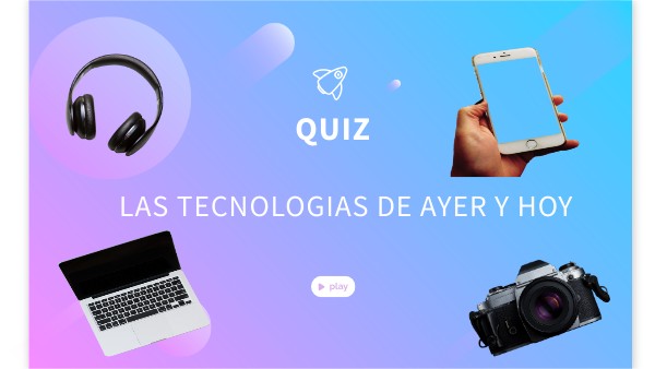 QUIZ Las tecnologías de ayer y hoy | Genially