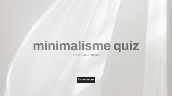 MINIMALISME QUIZ