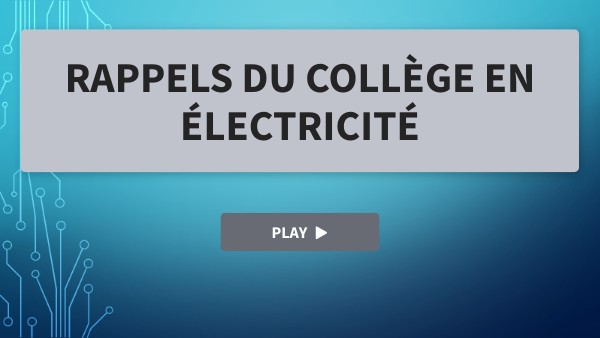 Rappels du collège en électricité | Genially