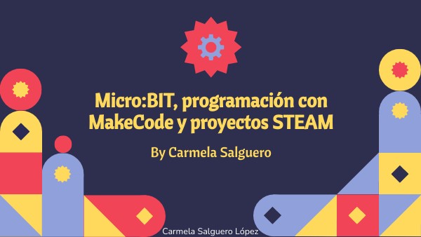 Micro:BIT y proyectos STEAM | Genially