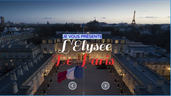 EXPOSÉ SUR L'ELYSEE | Genially