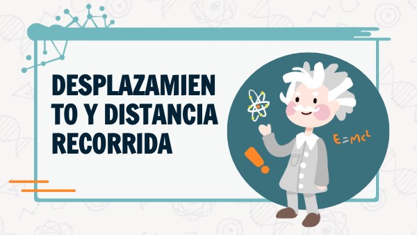 DESPLAZAMIENTO Y DISTANCIA RECORRIDA | Genially