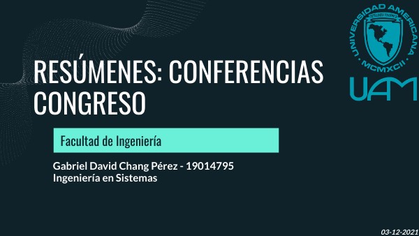 Presentación Resúmenes Conferencias - Gabriel Chang