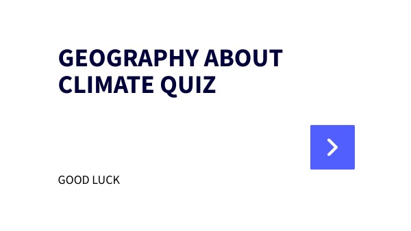QUIZ GEOGRAPHY ABOUT CLIMATE | Genially