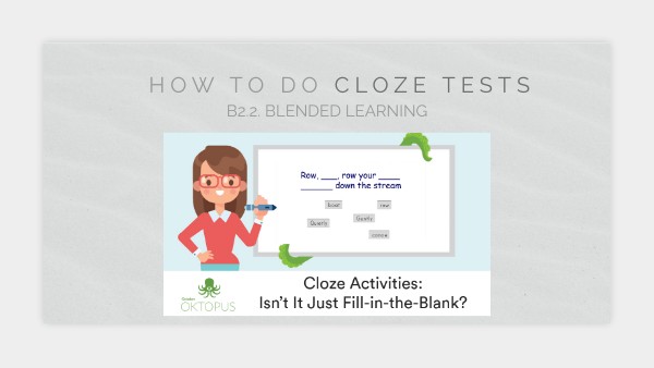 How to do cloze tests. B2.2. Blended learning | Genially