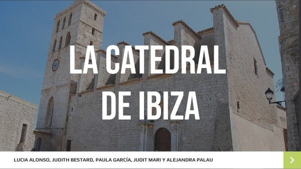 La catedral de Ibiza | Genially