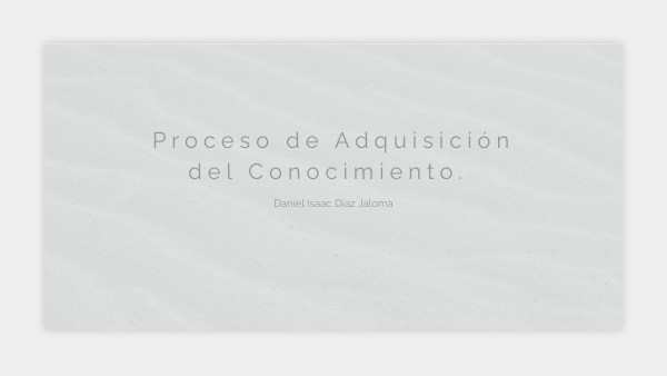 Proceso de adquisición del conocimiento