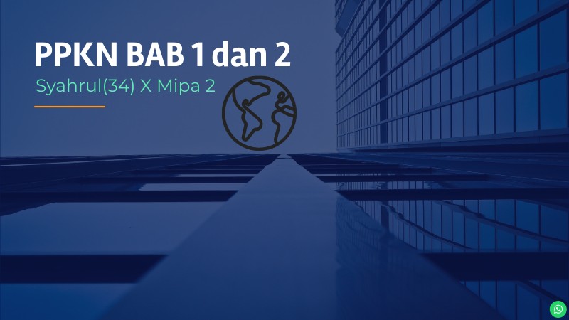 Ppkn Bab 1 dan 2_Syahrul(34) X Mipa 2