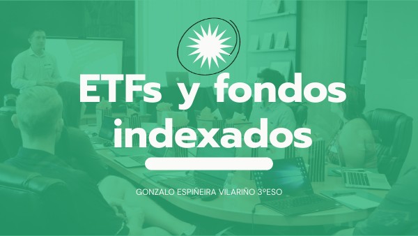 Presentación ETFs e fondos indexados | Genially