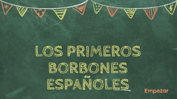 Los primeros Borbones en España