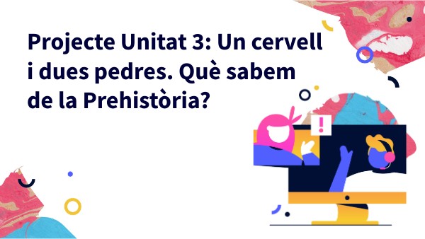 PROJECTE UNITAT 3 | Genially