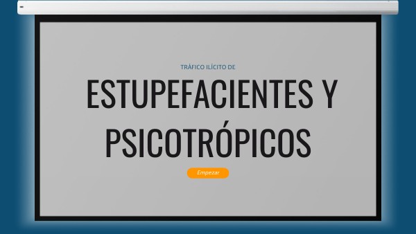 TRAFICO DE ESTUPEFACIENTES | Genially