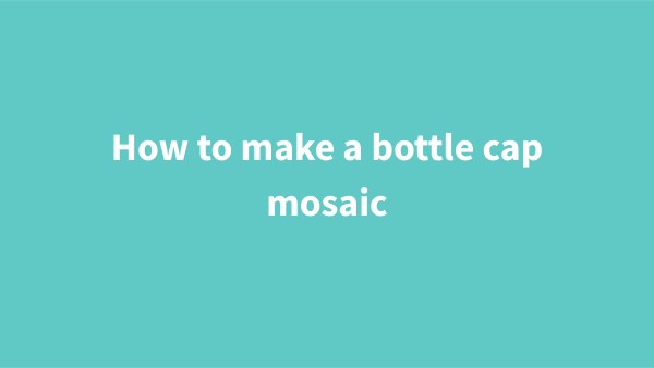 Bottle cap mosaic | Genially