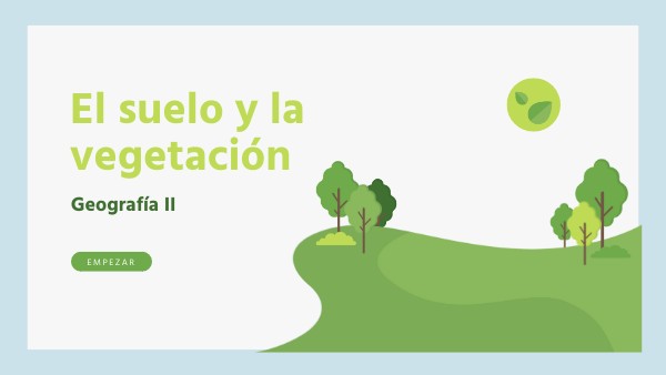 EL SUELO Y LA VEGETACIÓN | Genially