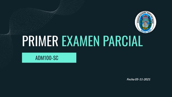 EXAMEN PARCIAL ADM100-SC | Genially